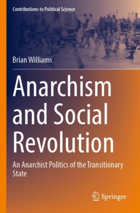 Anarchism and Social Revolution | Williams, Brian - 교보문고