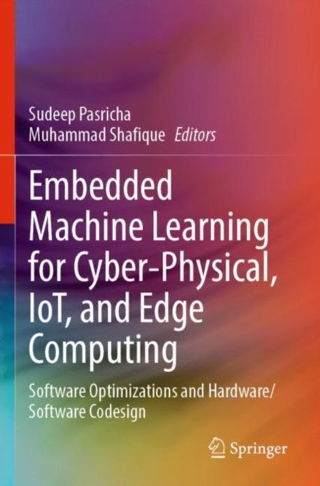 Embedded Machine Learning for Cyber-Physical, Iot, and Edge Computing ...