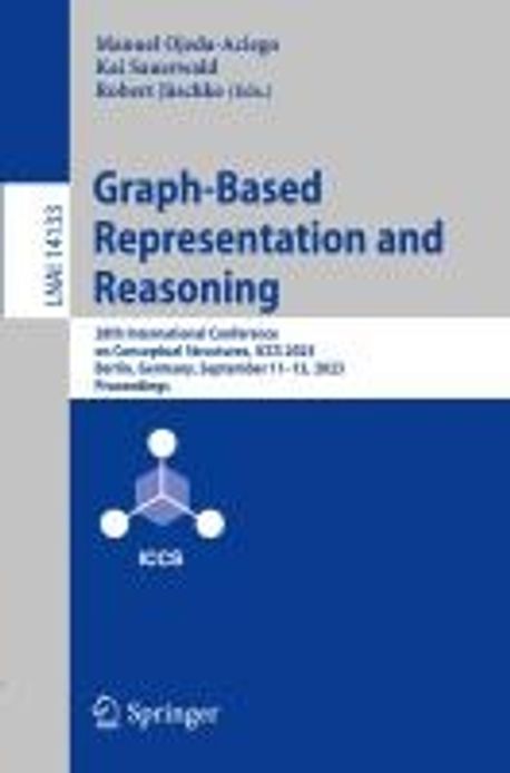 Graph-Based Representation and Reasoning | Ojeda-Aciego, Manuel - 교보문고
