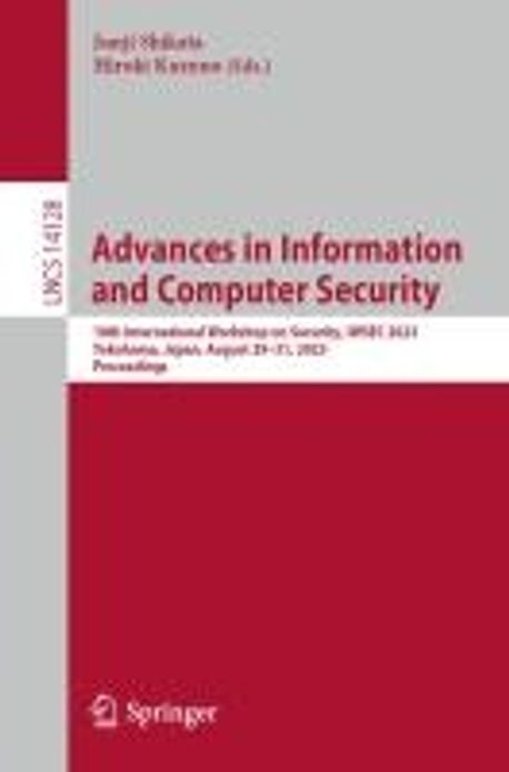 Advances in Information and Computer Security | Kuzuno, Hiroki - 교보문고