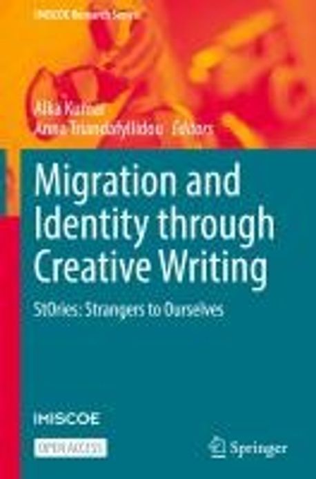 Migration and Identity Through Creative Writing | Kumar, Alka - 교보문고