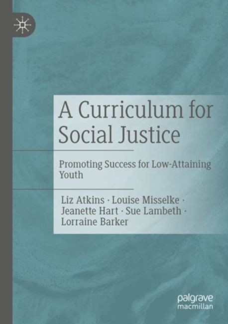 A Curriculum for Social Justice | Atkins, Liz - 교보문고