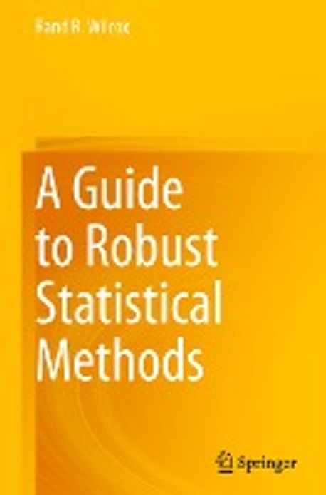 A Guide to Robust Statistical Methods | Wilcox, Rand R. - 교보문고