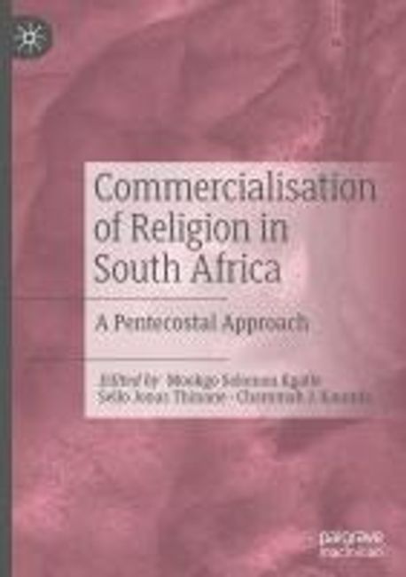 Commercialisation of Religion in South Africa | Kgatle, Mookgo Solomon ...