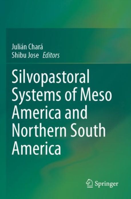 Silvopastoral systems of Meso America and Northern South America | Jose ...
