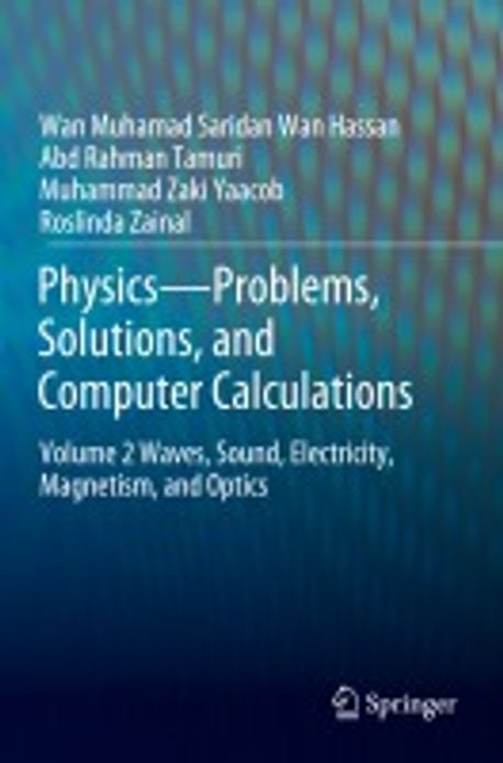 Physics-Problems, Solutions, and Computer Calculations | Wan Hassan, Wan Muhamad Saridan - 교보문고