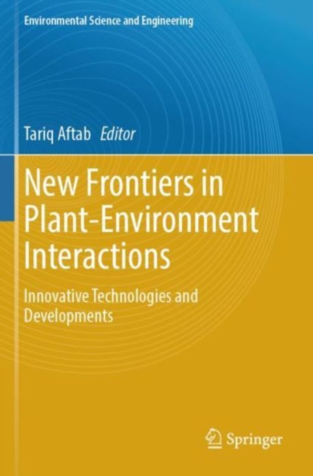 New Frontiers in Plant-Environment Interactions | Aftab, Tariq - 교보문고