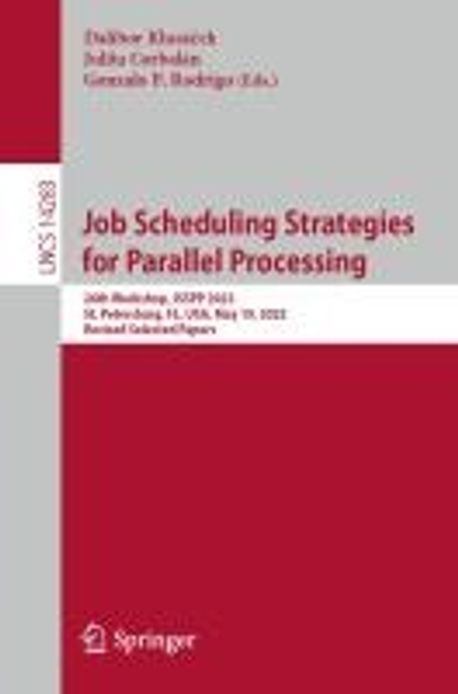 Job Scheduling Strategies for Parallel Processing | Klusa?ek, Dalibor - 교보문고