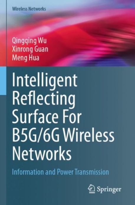 Intelligent Reflecting Surface for B5g/6g Wireless Networks | Wu, Qingqing - 교보문고