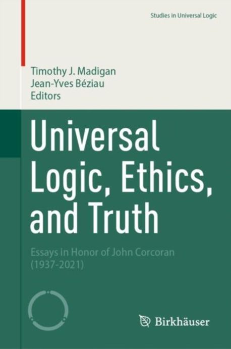 Universal Logic, Ethics, and Truth | Beziau, Jean-Yves - 교보문고