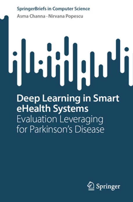 Deep Learning in Smart Ehealth Systems | Channa, Asma - 교보문고