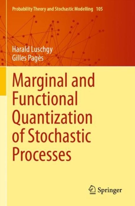 Marginal and Functional Quantization of Stochastic Processes | Pages, Gilles - 교보문고