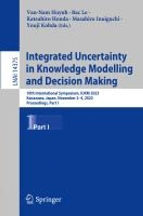 Integrated Uncertainty in Knowledge Modelling and Decision Making | Huynh, Van-Nam - 교보문고