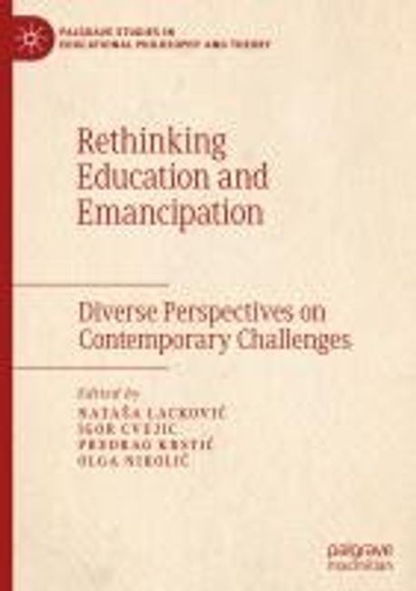 Rethinking Education and Emancipation | Lackovic, Natasa - 교보문고