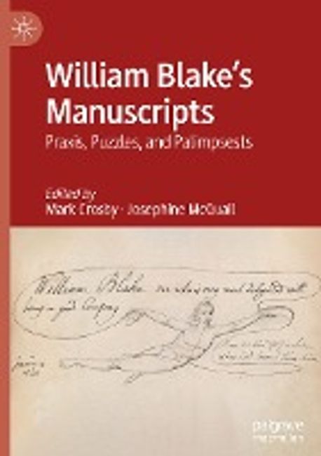 William Blake's Manuscripts | Crosby, Mark - 교보문고