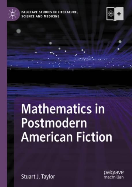Mathematics in Postmodern American Fiction | Taylor, Stuart J. - 교보문고