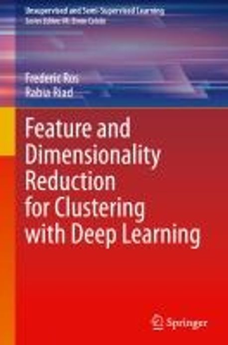 Feature and Dimensionality Reduction for Clustering with Deep Learning ...