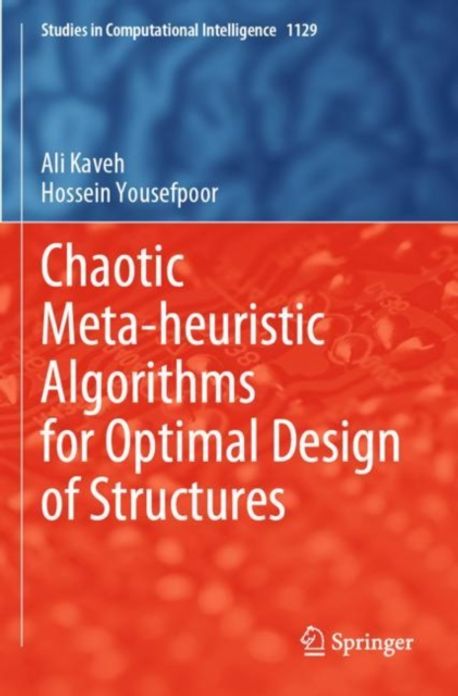 Chaotic Meta-Heuristic Algorithms for Optimal Design of Structures | Yousefpoor, Hossein - 교보문고