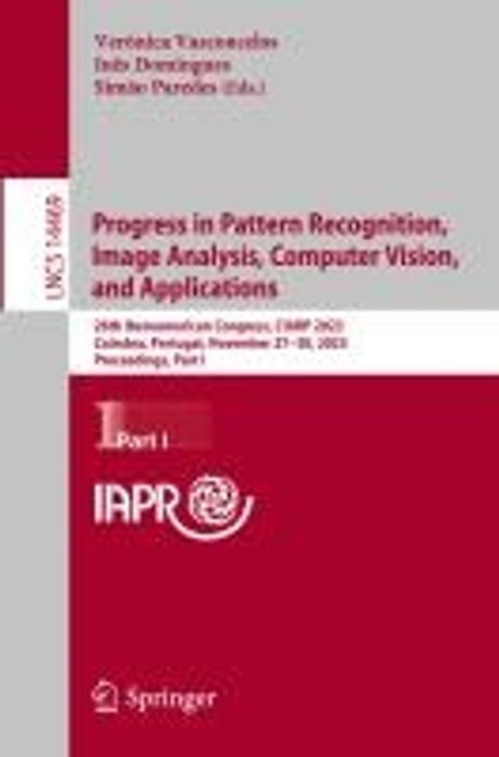 Progress in Pattern Recognition, Image Analysis, Computer Vision, and Applications | Vasconcelos ...