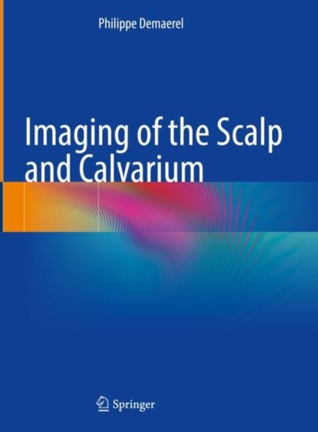 Imaging of the Scalp and Calvarium | Demaerel, Philippe - 교보문고