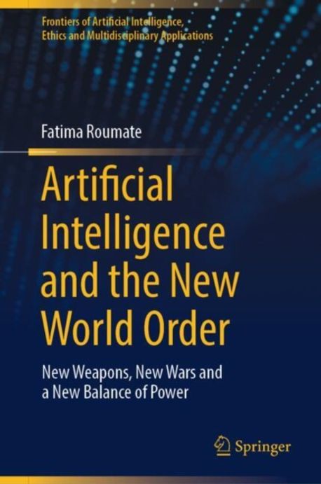 Artificial Intelligence and the New World Order | Roumate, Fatima - 교보문고