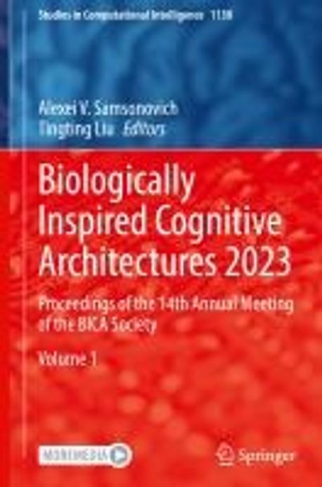 Biologically Inspired Cognitive Architectures 2023 | Liu, Tingting - 교보문고