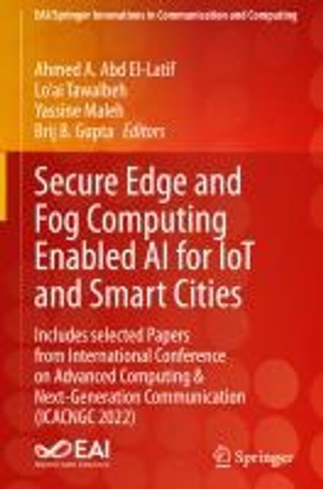 Secure Edge and Fog Computing Enabled AI for Iot and Smart Cities | Abd El-Latif, Ahmed A. - 교보문고