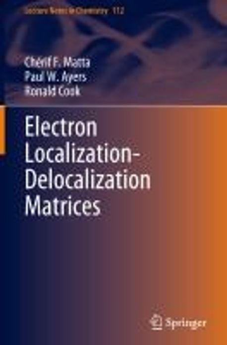 Electron Localization-Delocalization Matrices | Matta, Cherif F. - 교보문고