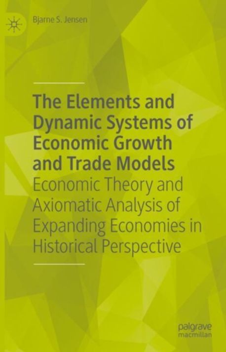 The Elements and Dynamic Systems of Economic Growth and Trade Models ...