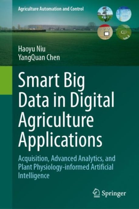 Smart Big Data in Digital Agriculture Applications | Chen, Yangquan - 교보문고