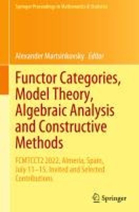 Functor Categories, Model Theory, Algebraic Analysis and Constructive Methods | Martsinkovsky ...
