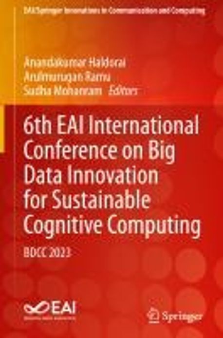 6th Eai International Conference on Big Data Innovation for Sustainable Cognitive Computing ...