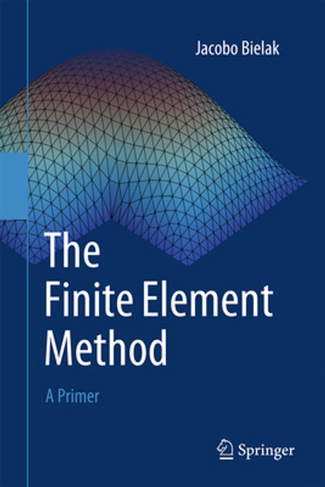 The Finite Element Method | Bielak, Jacobo - 교보문고