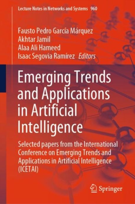 Emerging Trends and Applications in Artificial Intelligence | GarcIa Marquez, Fausto Pedro - 교보문고