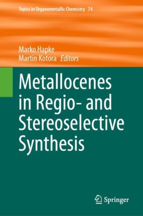 Metallocenes in Regio- And Stereoselective Synthesis | Hapke, Marko - 교보문고