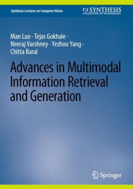 Advances in Multimodal Information Retrieval and Generation | Luo, Man ...