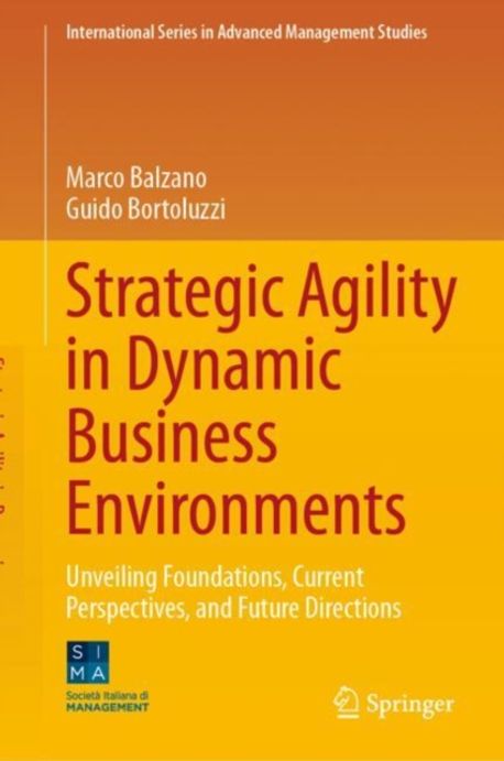 Strategic Agility in Dynamic Business Environments | Balzano, Marco - 교보문고