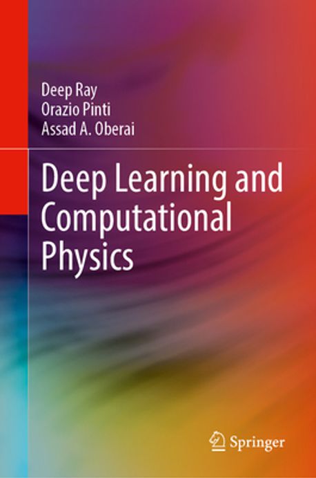 Deep Learning and Computational Physics | Ray, Deep - 교보문고