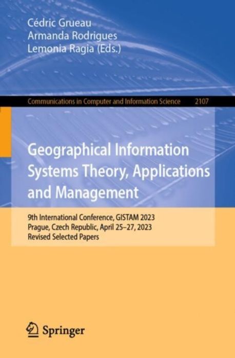 Geographical Information Systems Theory, Applications and Management | Grueau, Cedric - 교보문고