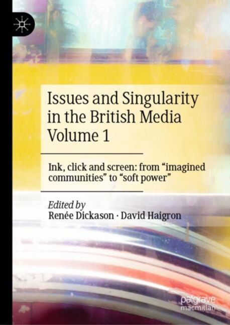 Issues and Singularity in the British Media Volume 1 | Dickason, Renee - 교보문고