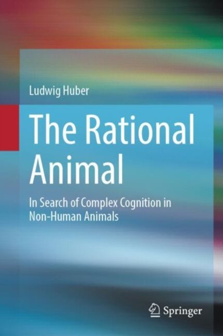 The Rational Animal | Huber, Ludwig - 교보문고