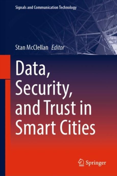 Data, Security, and Trust in Smart Cities | McClellan, Stan - 교보문고