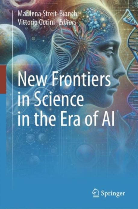 New Frontiers in Science in the Era of AI | Streit-Bianchi, Marilena - 교보문고