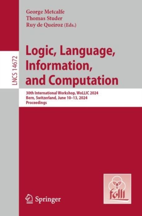 Logic, Language, Information, and Computation | Metcalfe, George - 교보문고