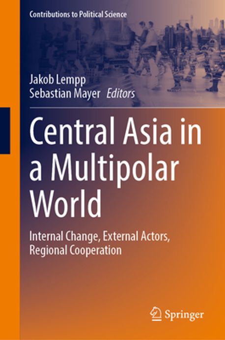 Central Asia in a Multipolar World | Lempp, Jakob - 교보문고