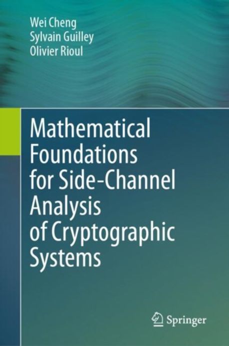 Mathematical Foundations for Side-Channel Analysis of Cryptographic Systems | Cheng, Wei - 교보문고