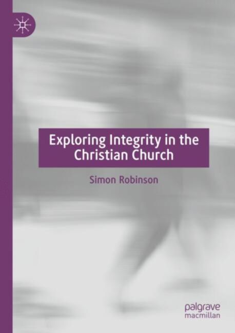 Exploring Integrity in the Christian Church | Robinson, Simon - 교보문고
