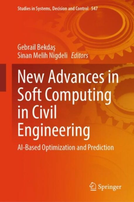 New Advances in Soft Computing in Civil Engineering | Nigdeli, Sinan ...