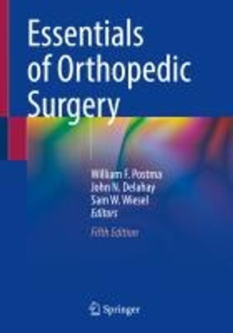 Essentials of Orthopedic Surgery | Postma, William F. - 교보문고