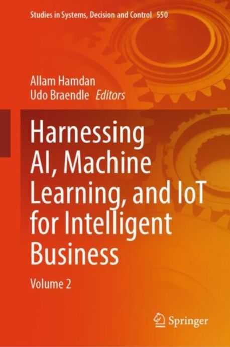 Harnessing Ai, Machine Learning, and Iot for Intelligent Business ...